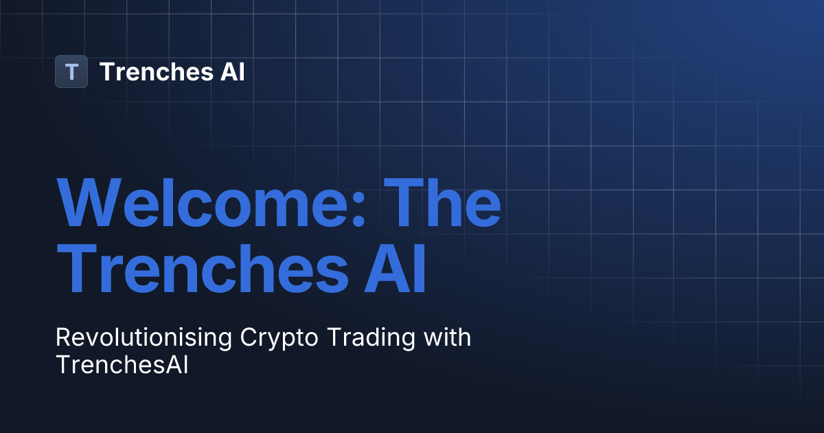 Welcome: The Trenches AI | Trenches AI